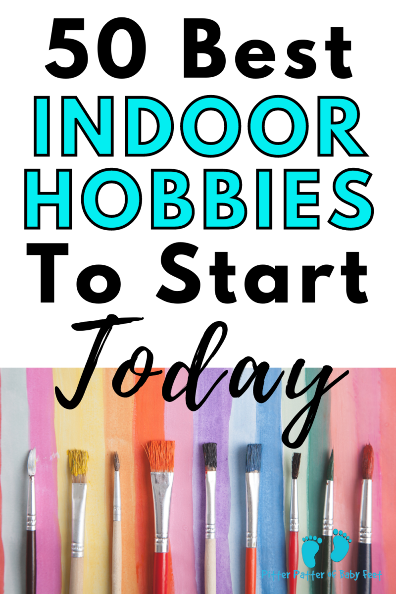 50 Indoor Hobbies To Do At Home